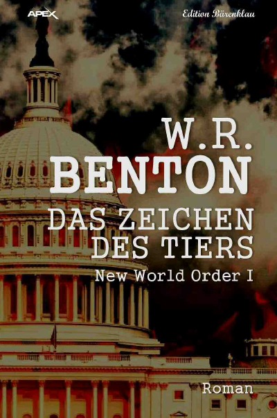 Das Zeichen des Tiers (New World Order #1) by W.R. Benton | Goodreads