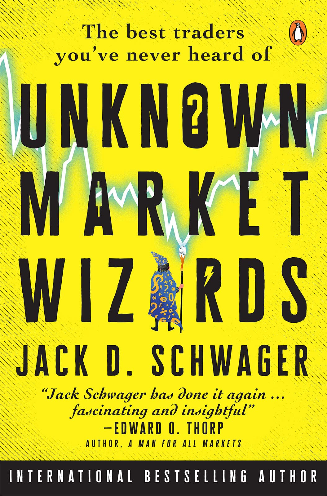 Unknown Market Wizards by Jack D. Schwager | Goodreads