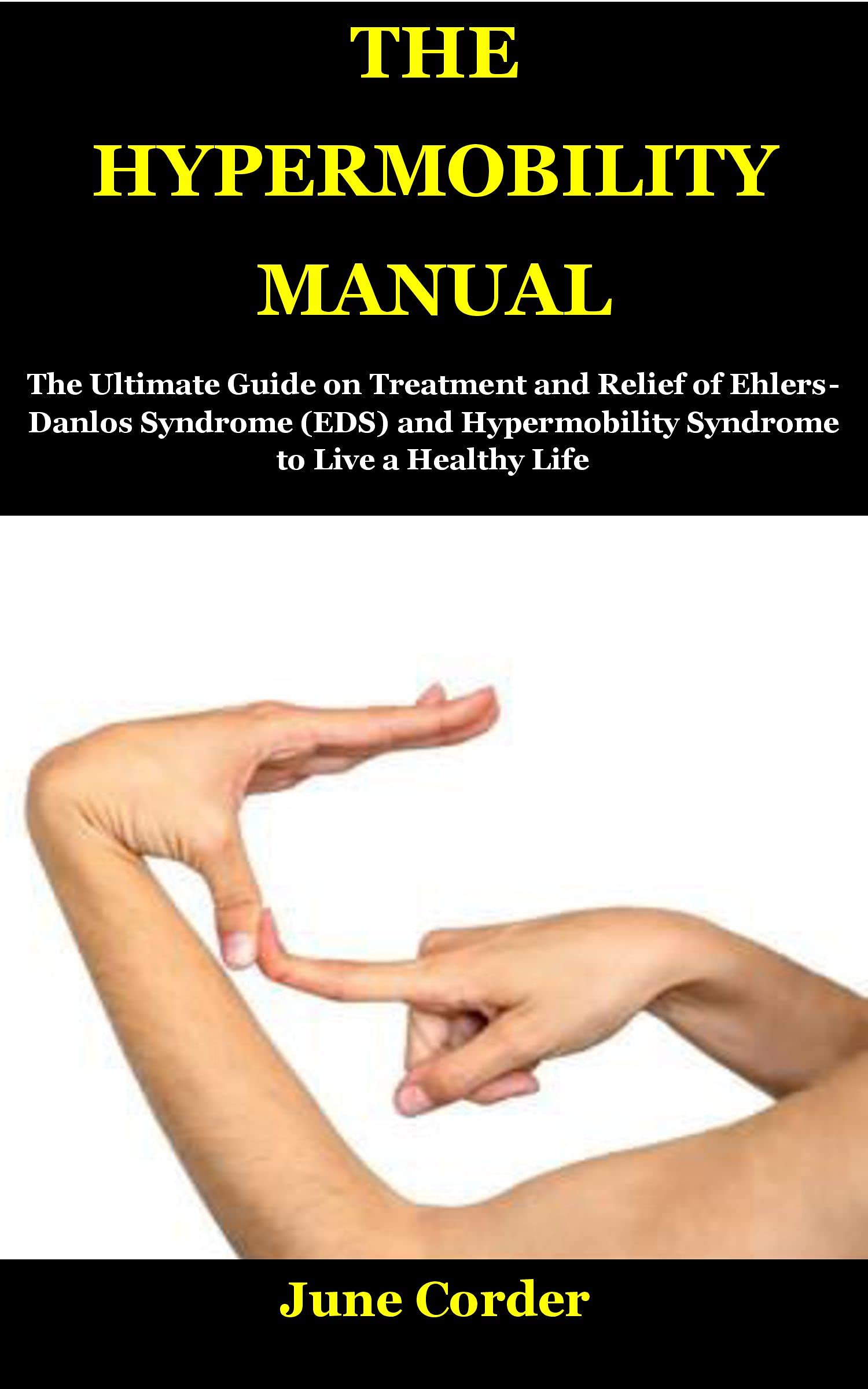 THE HYPERMOBILITY MANUAL: The Ultimate Guide on Treatment and Relief of ...