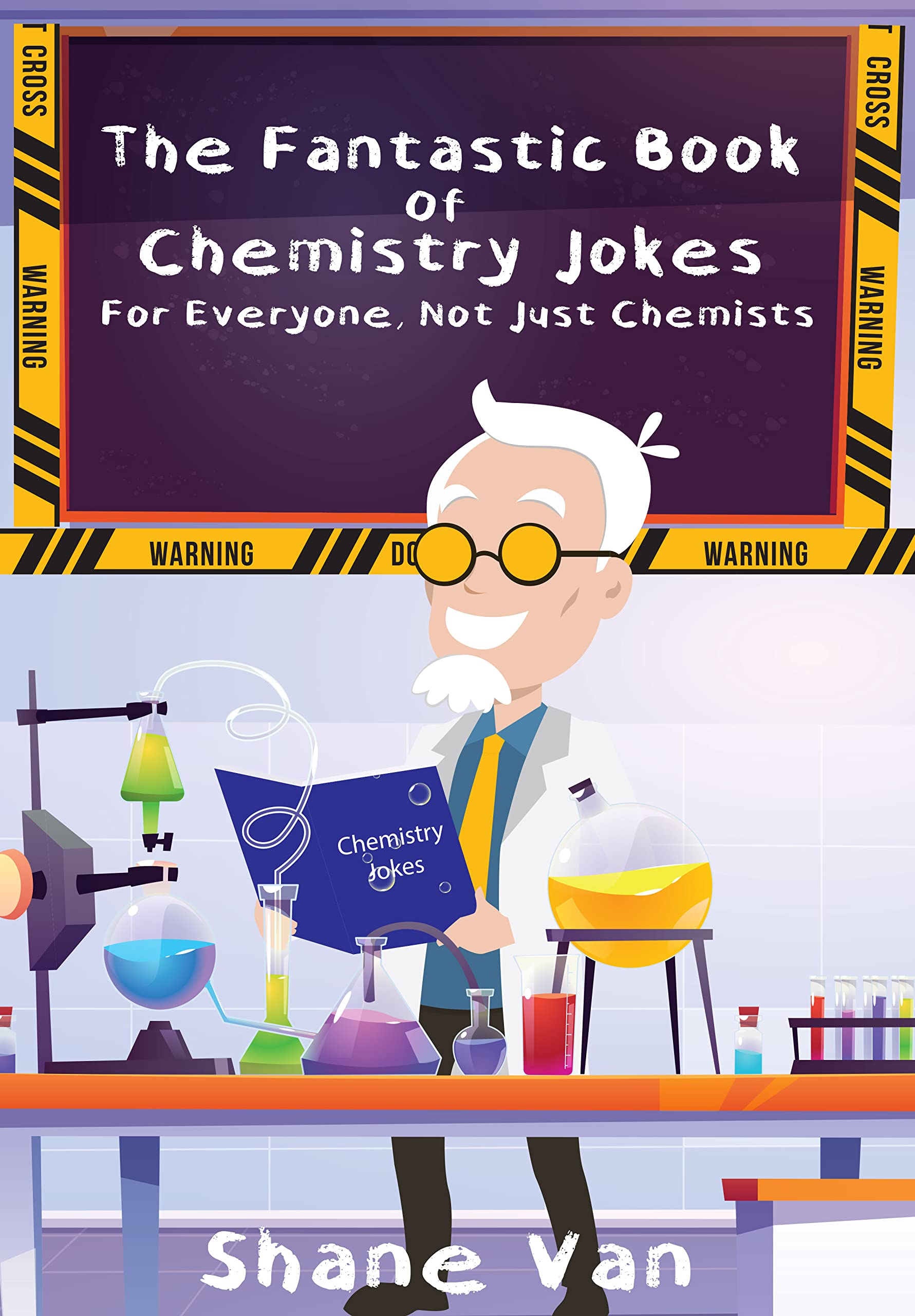 The Fantastic Book of Chemistry Jokes: For Everyone, Not Just Chemists ...