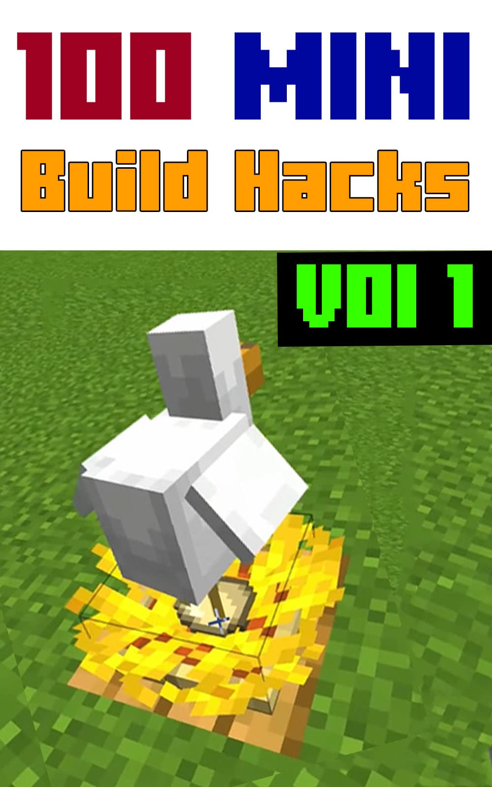 Minecraft: 100 MINI Build Hacks - Vol 1 (Easy) by Wikicraft YTB | Goodreads