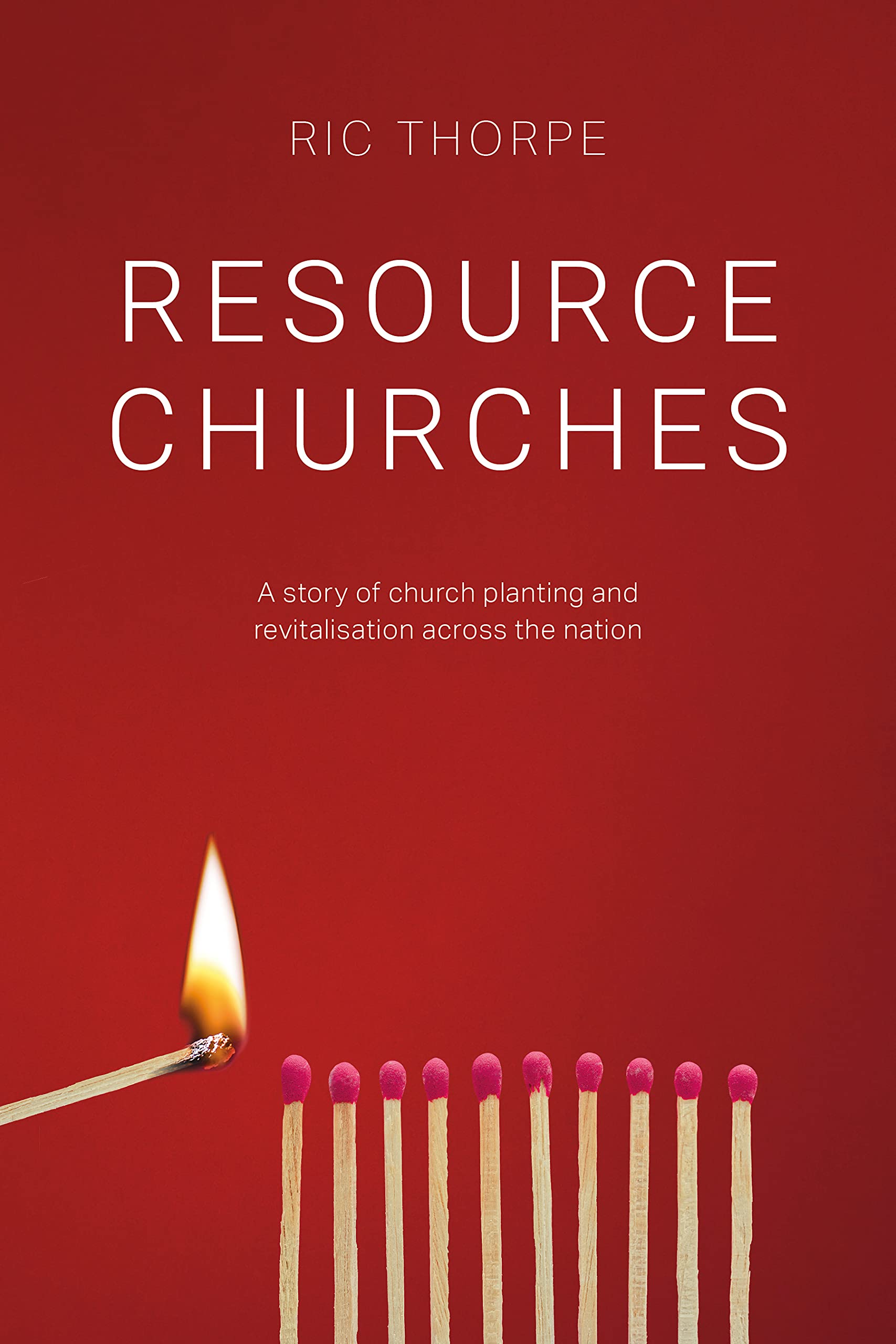Resource Churches: A story of church planting and revitalisation across ...