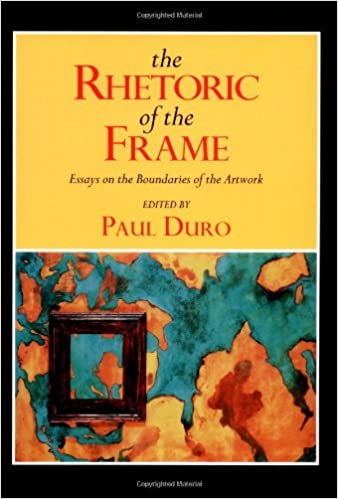 The Rhetoric of the Frame: Essays on the Boundaries of the Artwork by ...