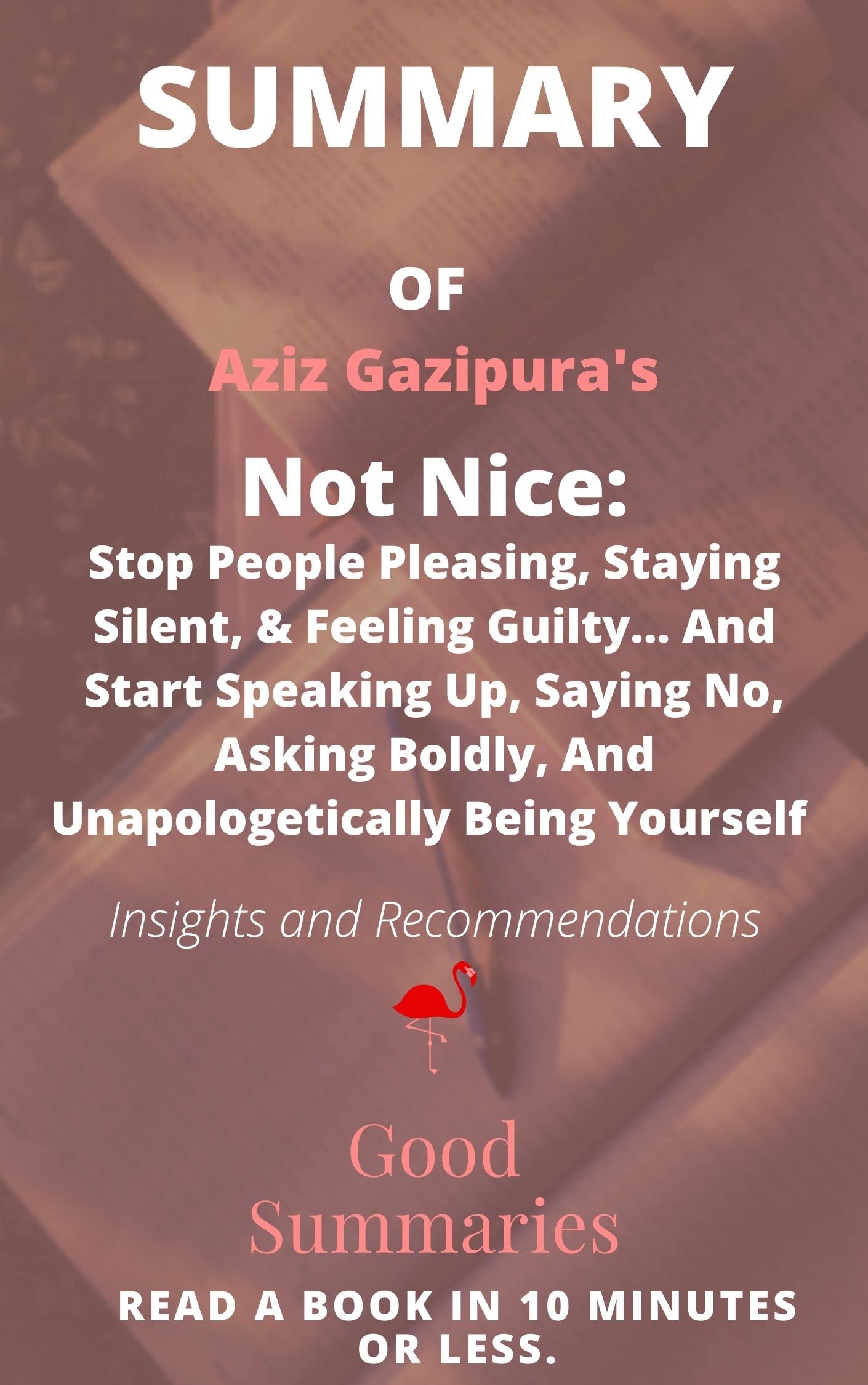 Summary of Dr. Aziz Gazipura's Book: Not Nice: Stop People Pleasing ...