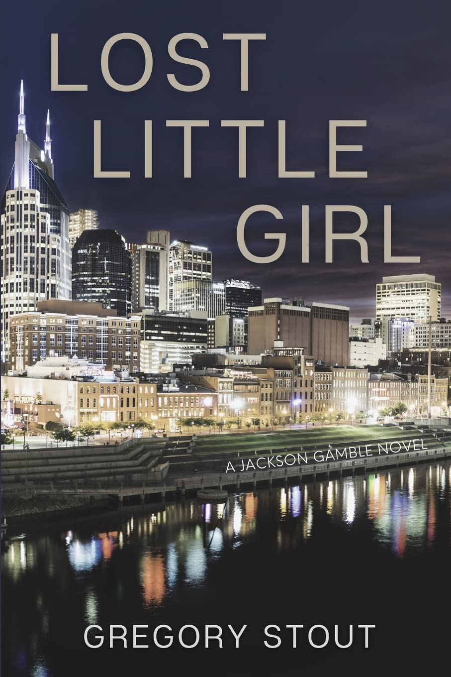 Lost Little Girl: A Jackson Gamble Novel by Gregory Stout | Goodreads