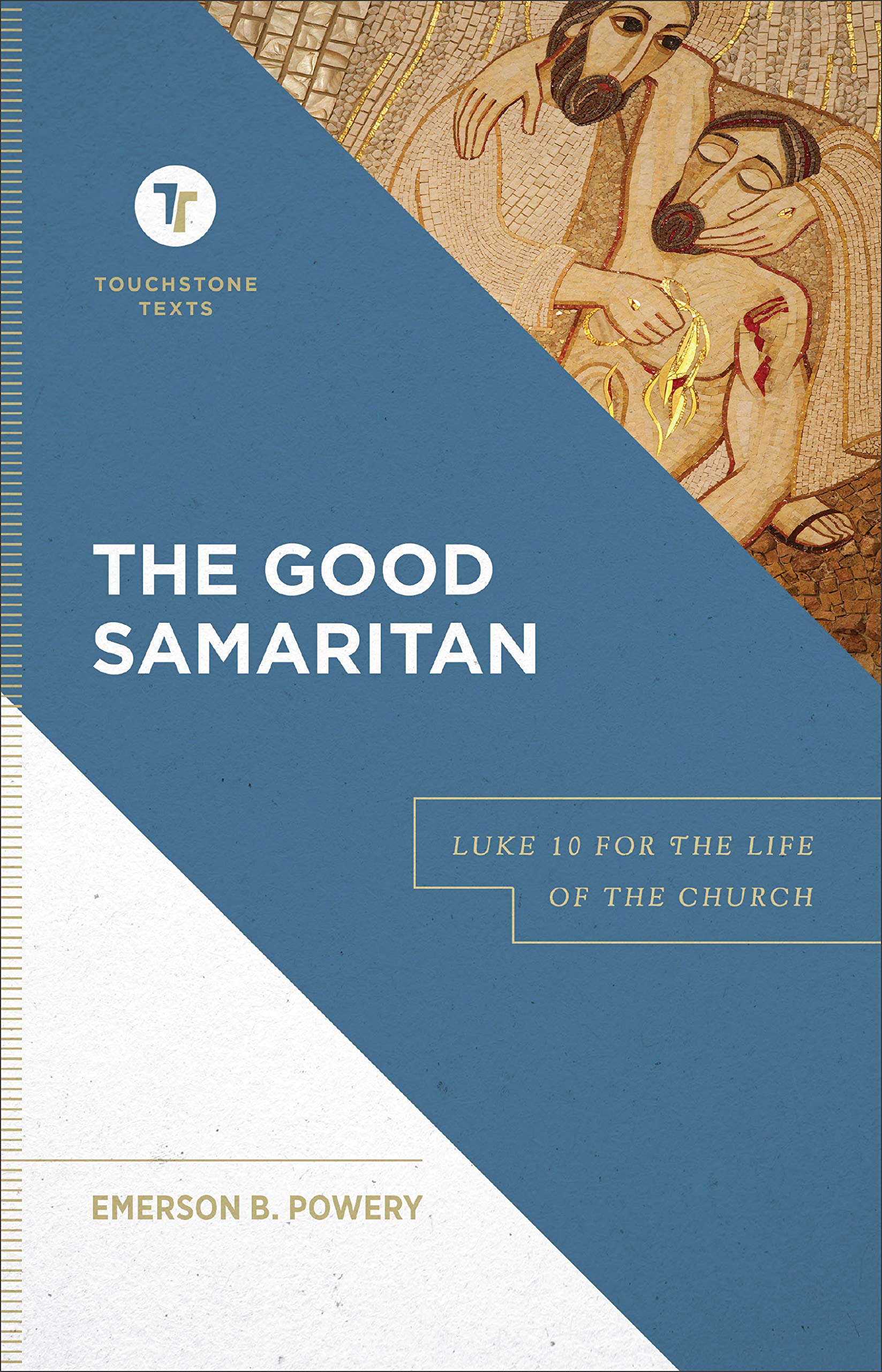 The Good Samaritan (Touchstone Texts): Luke 10 for the Life of the ...