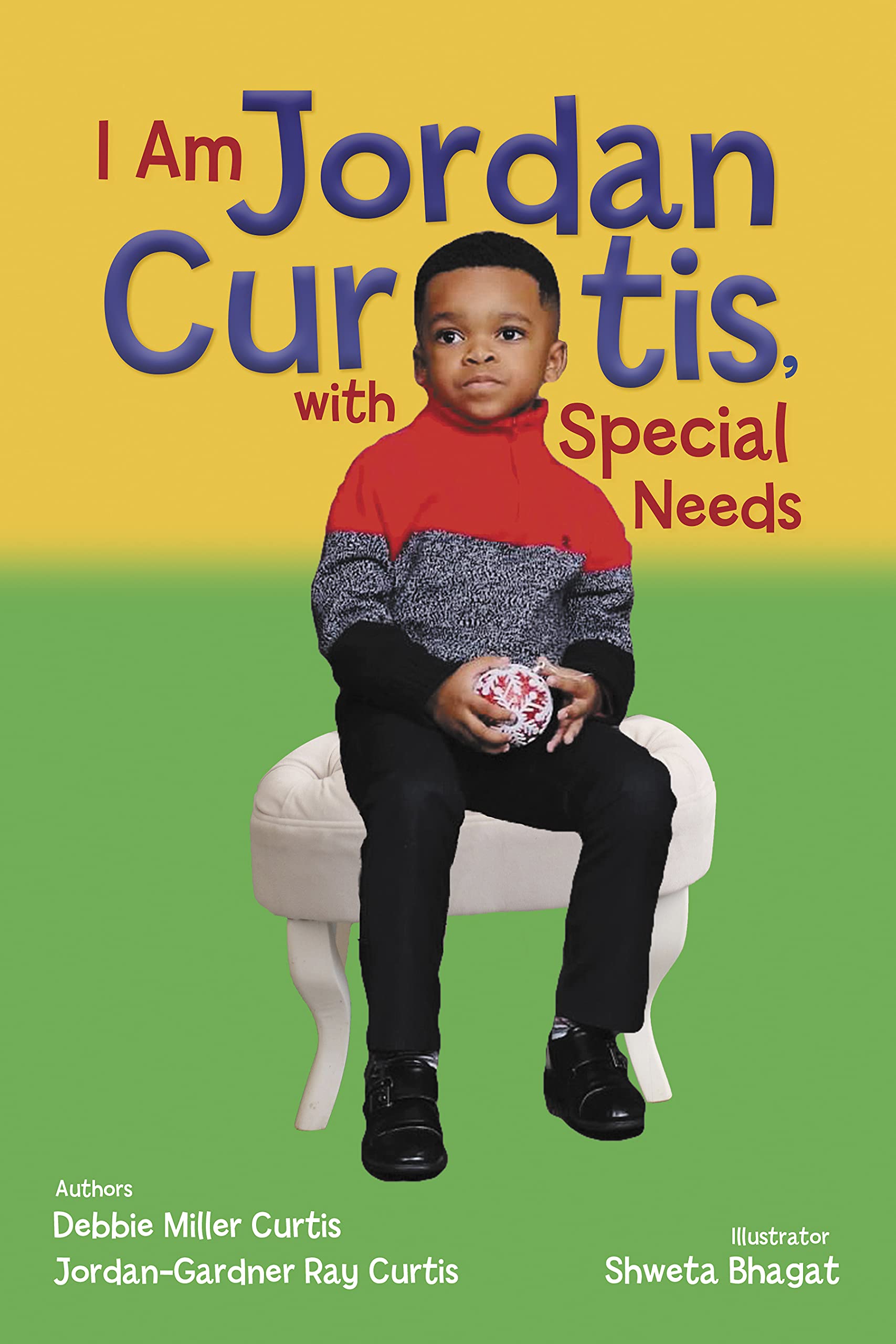 I Am Jordan Curtis With Special Needs by Debbie Miller Curtis | Goodreads
