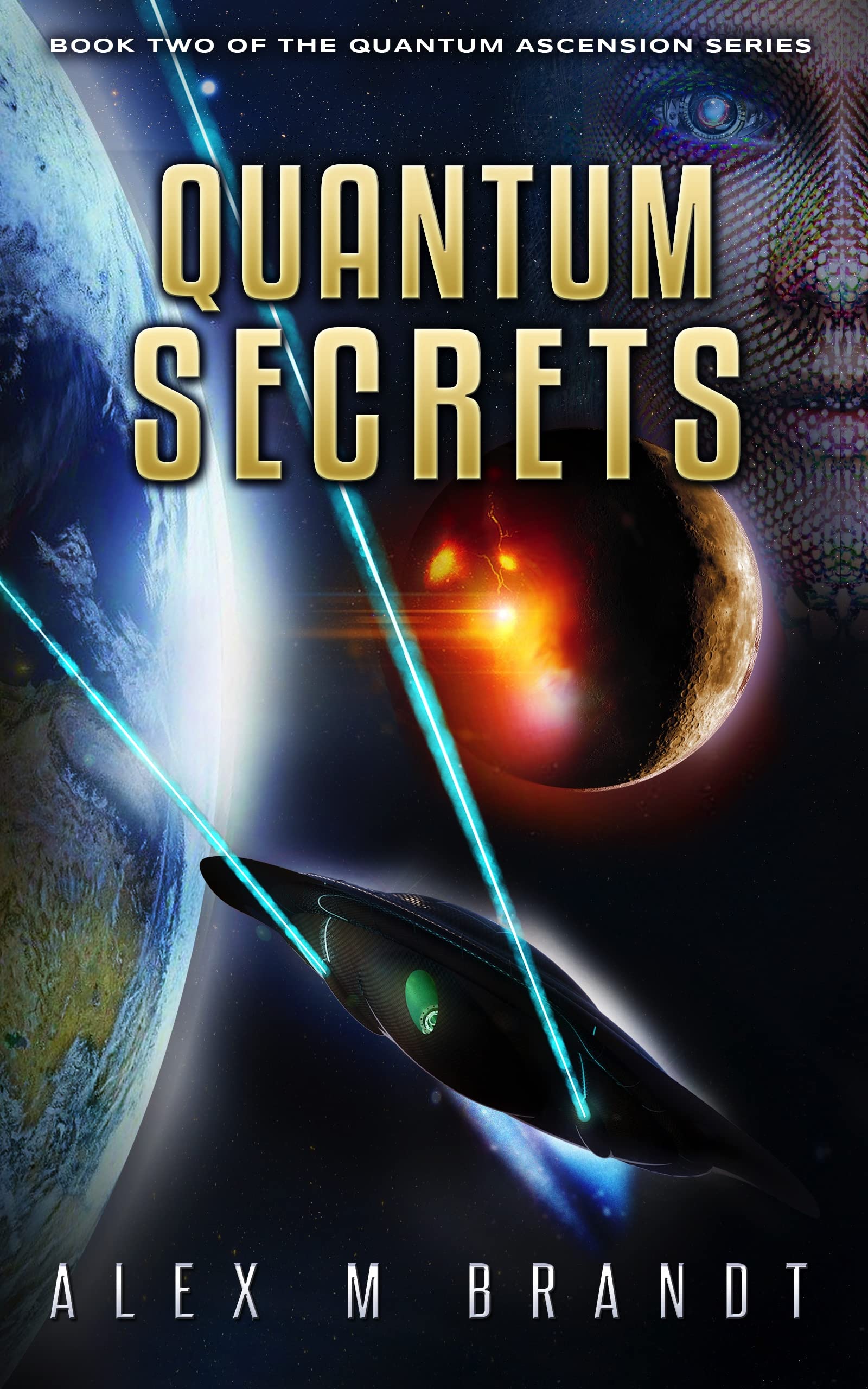 Quantum Secrets: A Galaxy-wide Epic of Alien Nanotech and Genocidal AI by Alex M. Brandt | Goodreads