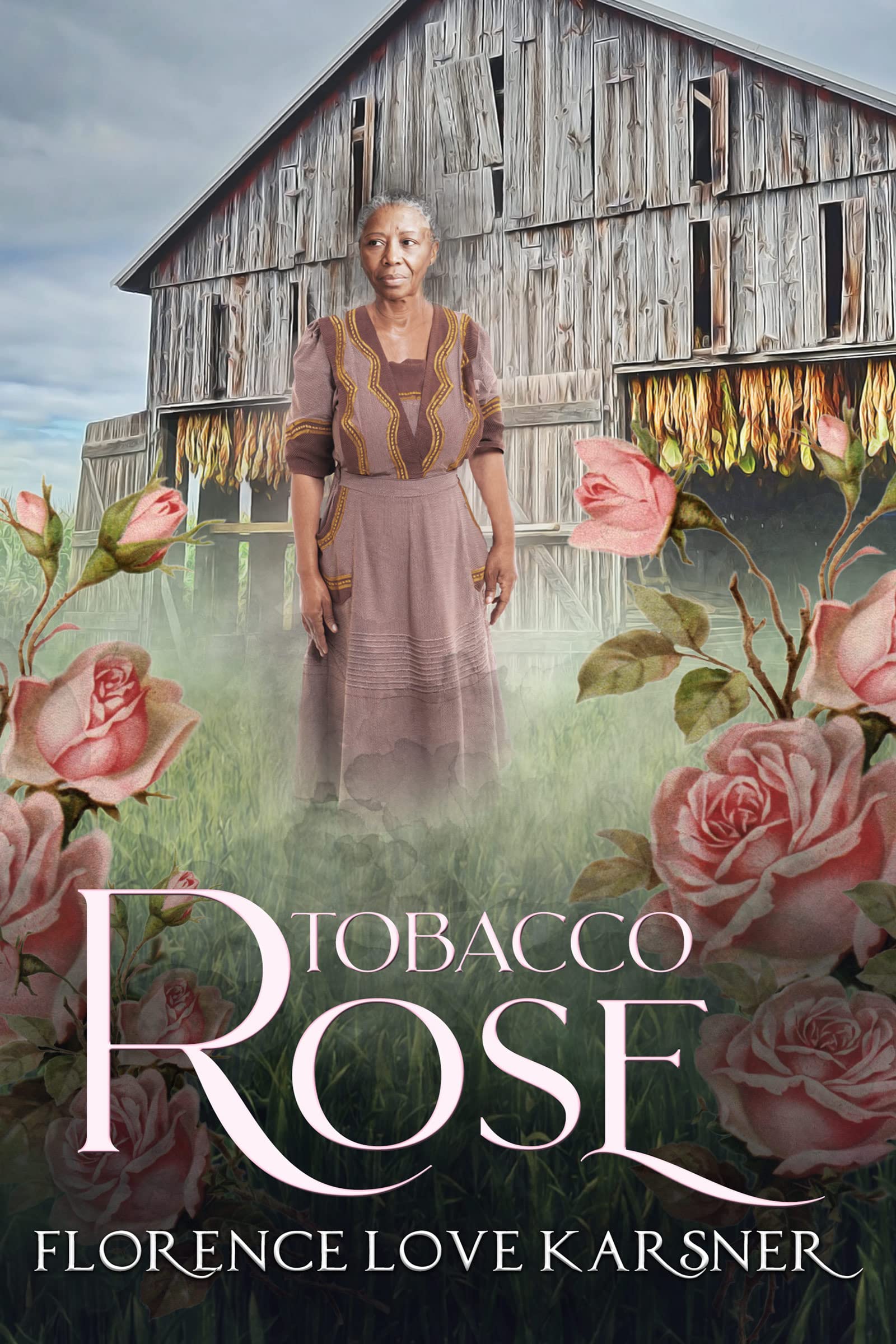 Tobacco Rose by Florence Love Karsner | Goodreads