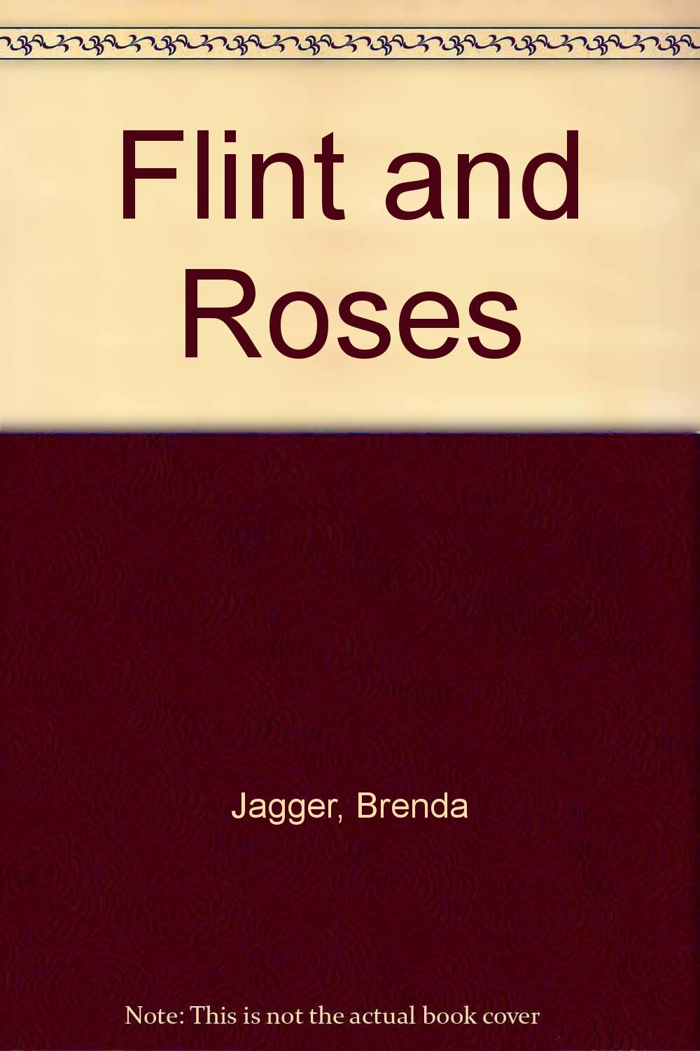 Flint and Roses by Brenda Jagger | Goodreads