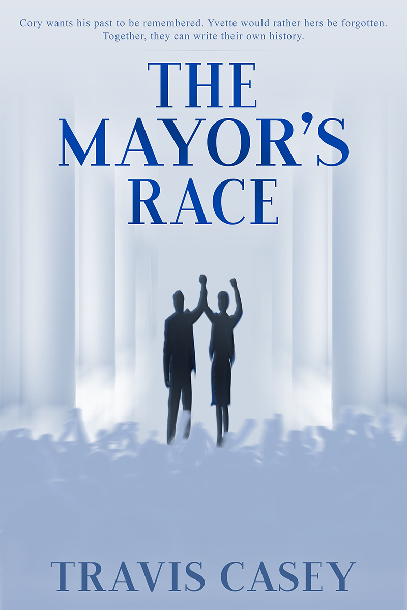 The Mayor's Race by Travis Casey | Goodreads