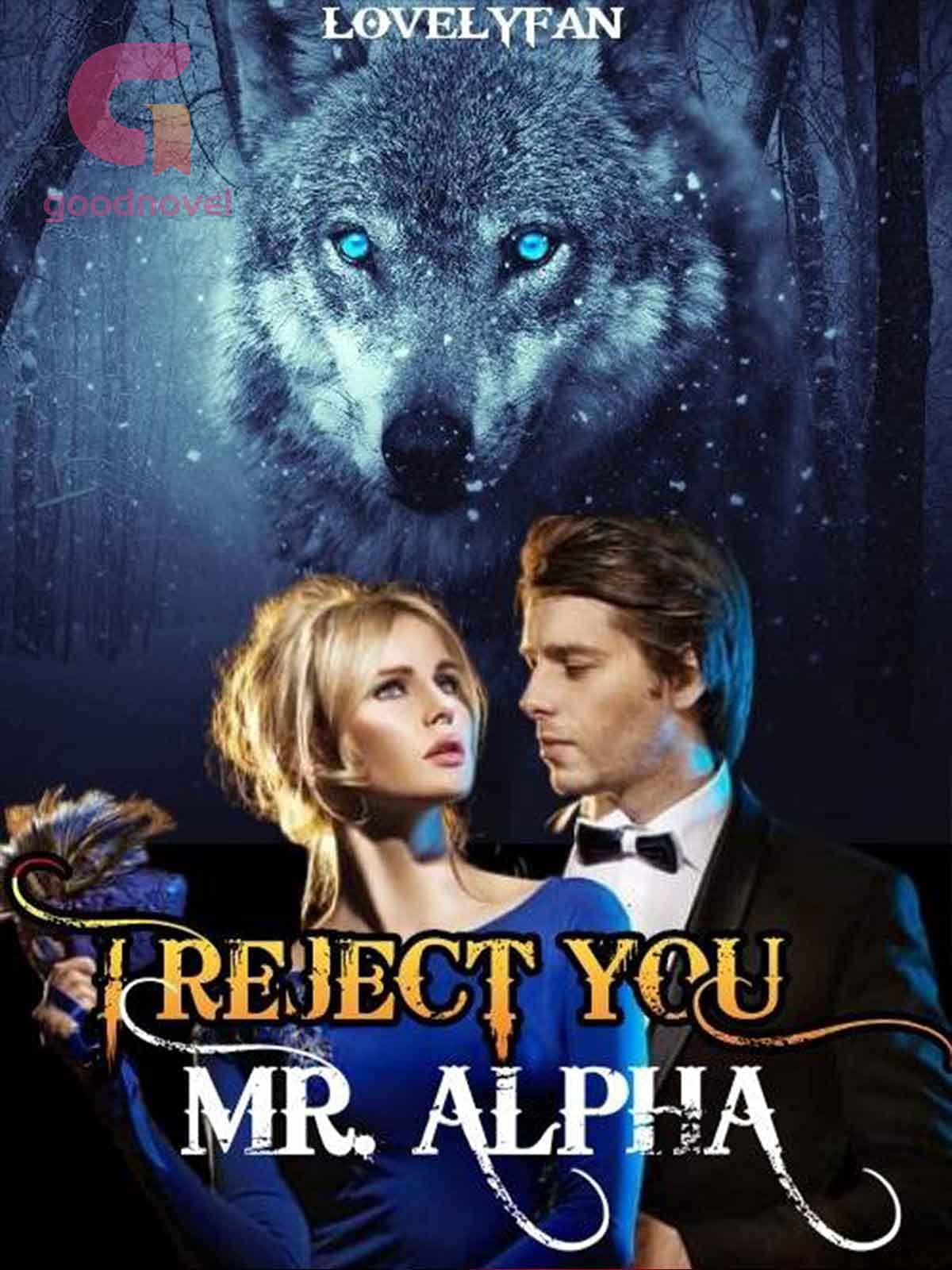 I reject you, Mr. Alpha: Book 5 by lovelyfan | Goodreads