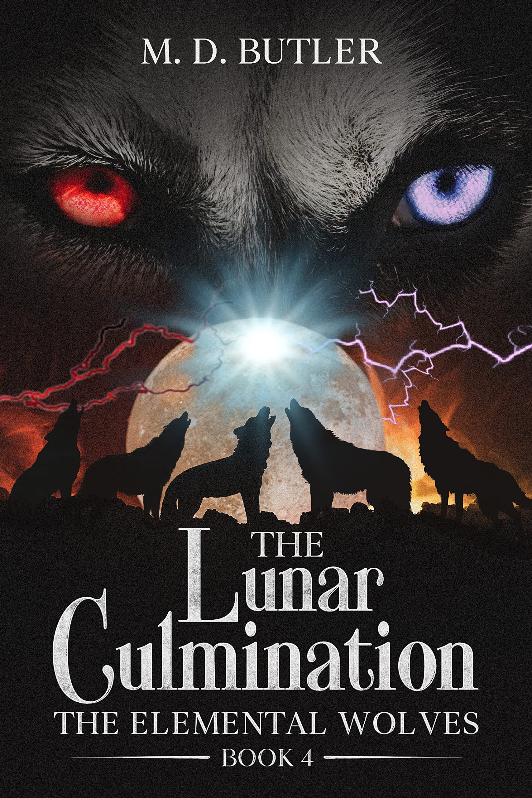 The Lunar Culmination (The Elemental Wolves, #4) by M.D. Butler | Goodreads