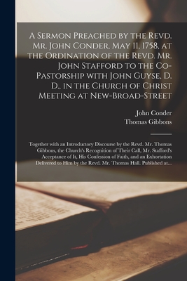 A Sermon Preached by the Revd. Mr. John Conder, May 11, 1758, at the ...