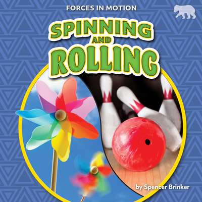 Spinning and Rolling - Nonfiction Reading for Grade 1 with Vibrant ...