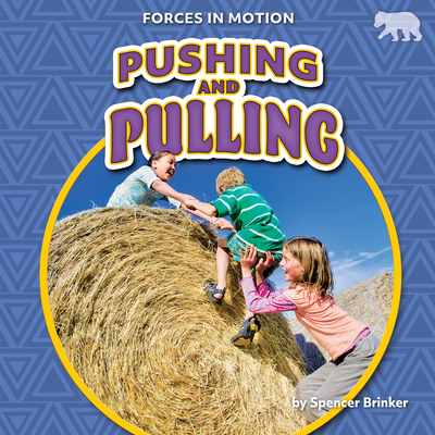 Pushing and Pulling - Nonfiction Reading for Grade 1 with Vibrant ...