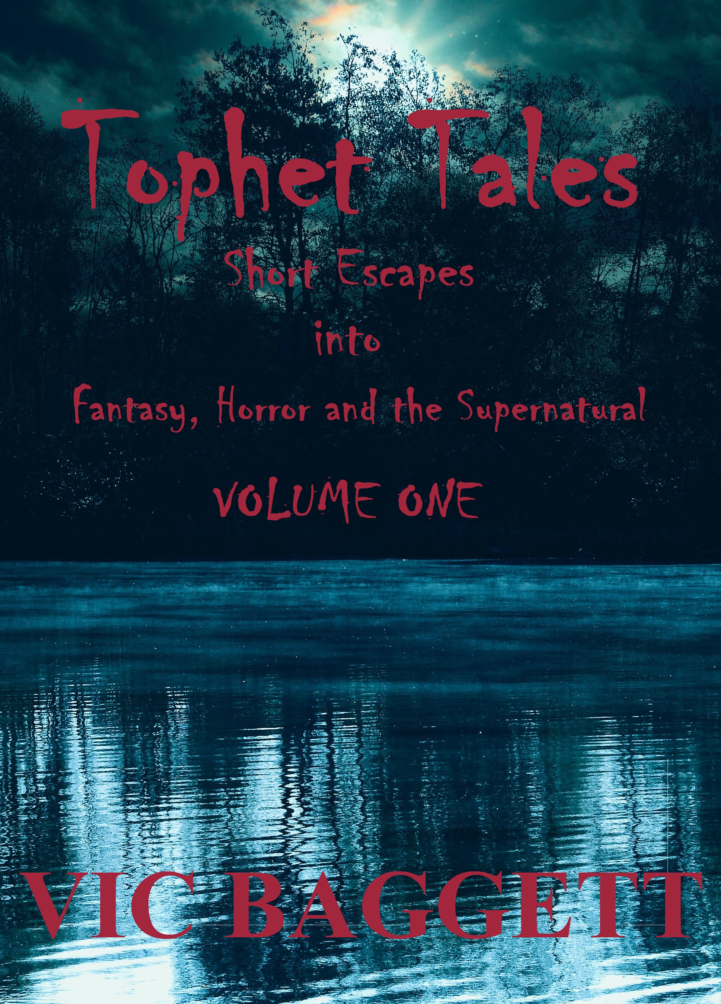 Tophet Tales: Short Escapes into Fantasy, Horror, and the Supernatural ...
