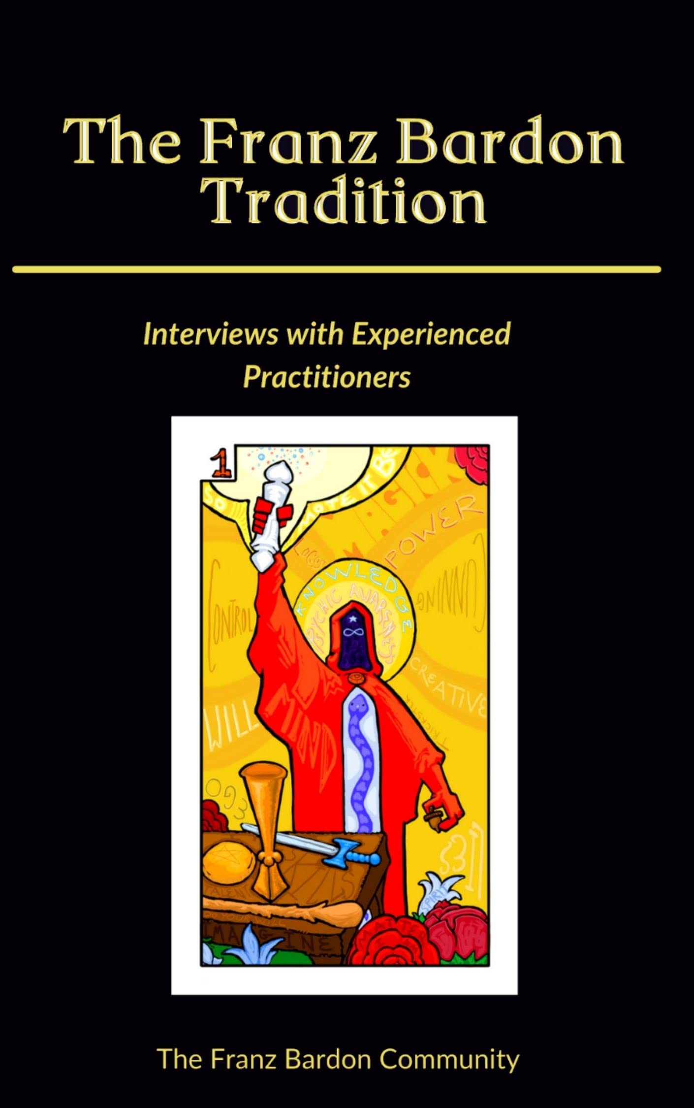 The Franz Bardon Tradition: Interviews with Experienced Practitioners ...