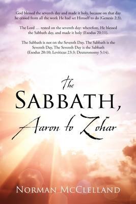 The Sabbath, Aaron to Zohar by Norman McClelland | Goodreads