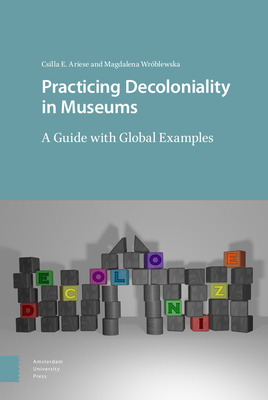 Practicing Decoloniality in Museums: A Guide with Global Examples by ...