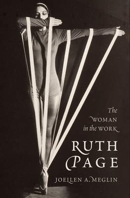 Ruth Page: The Woman in the Work by Joellen a Meglin | Goodreads