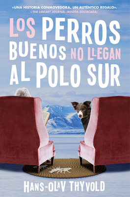 Good Dogs Don't Make It to the South Pole Los perros buenos no llegan ...