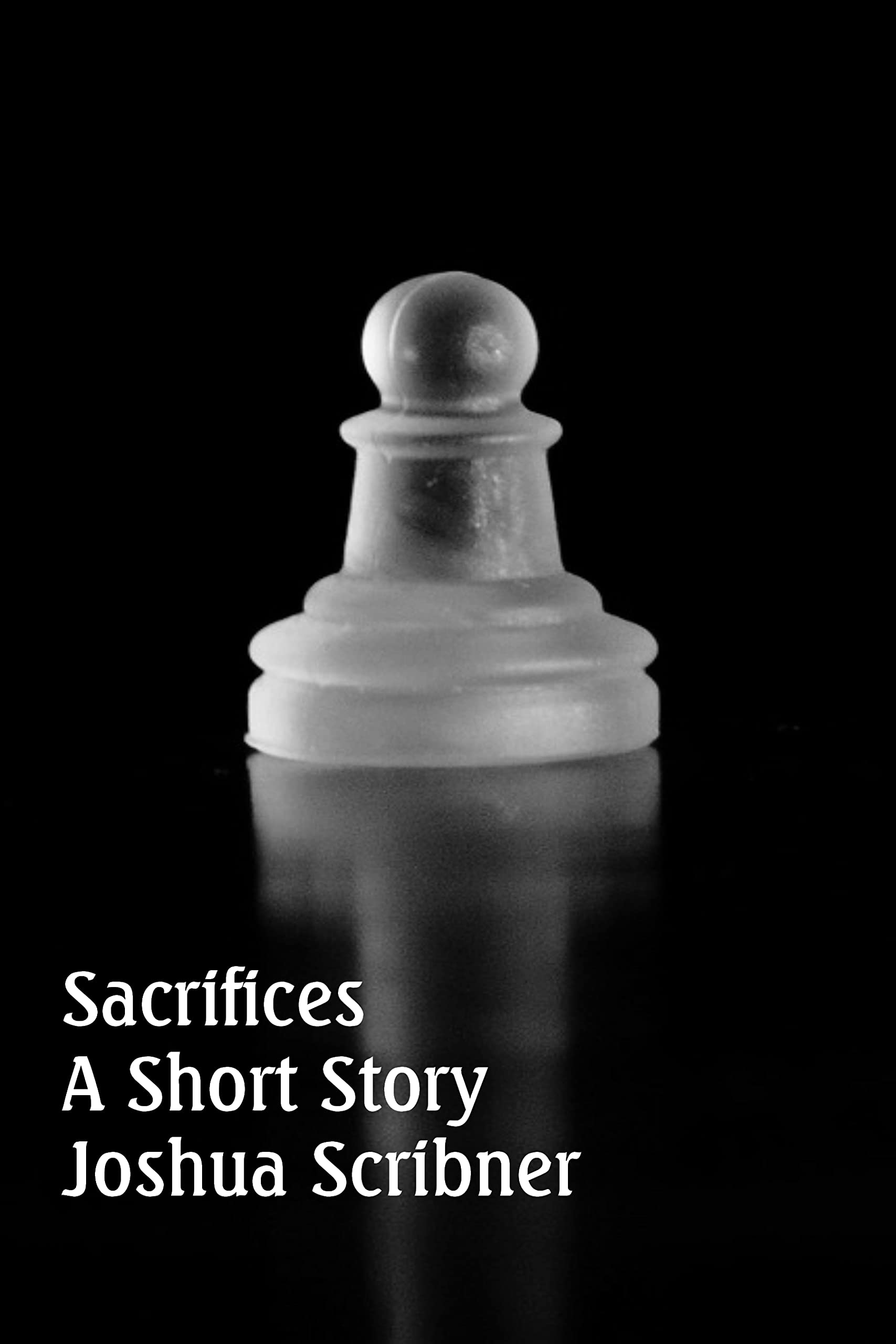 Sacrifices: A Short Story (Scribner Short Reads) by Joshua Scribner | Goodreads