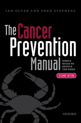 The Cancer Prevention Manual: Simple rules to reduce the risks by Ian ...