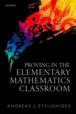 Proving in the Elementary Mathematics Classroom by Andreas J ...