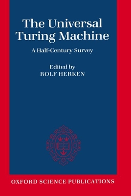 The Universal Turing Machine: A Half-Century Survey by Rolf Herken ...