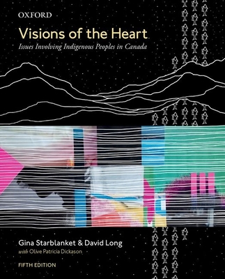 Visions of the Heart: Issues Involving Indigenous Peoples in Canada by ...