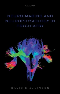 Neuroimaging and Neurophysiology in Psychiatry by David Linden | Goodreads