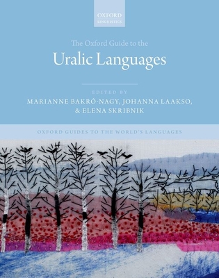 The Oxford Guide to the Uralic Languages by Marianne Bakro-Nagy | Goodreads