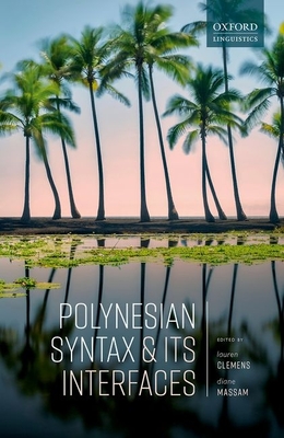 Polynesian Syntax and its Interfaces by Lauren Clemens | Goodreads
