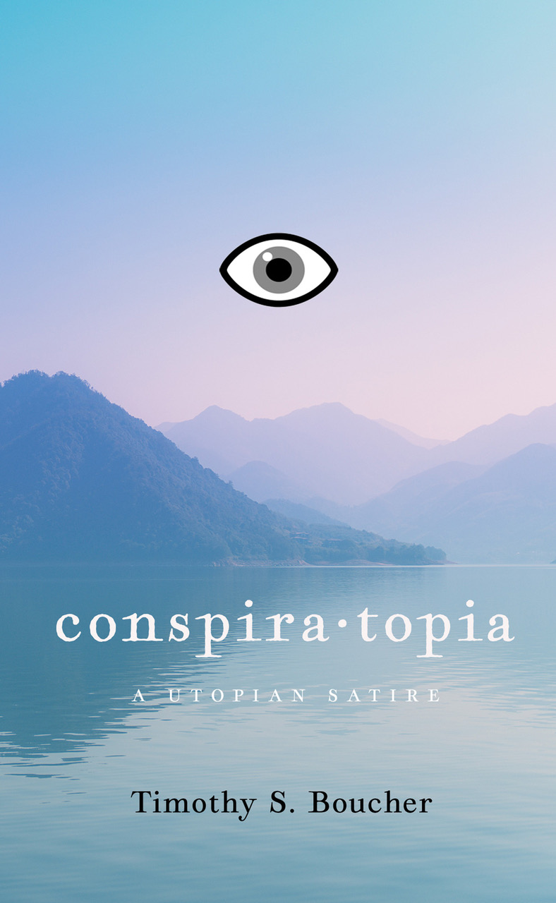 Conspiratopia by Timothy S. Boucher | Goodreads
