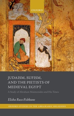 Judaism, Sufism, and the Pietists of Medieval Egypt: A Study of Abraham ...