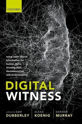 Digital Witness: Using Open Source Information for Human Rights ...