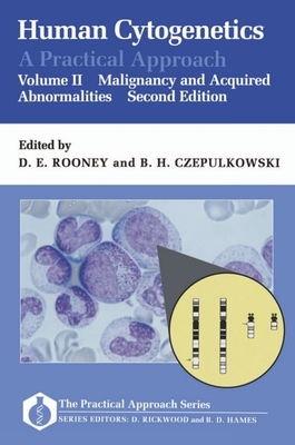 Human Cytogenetics: A Practical Approach Volume II: Malignancy and ...