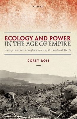Ecology and Power in the Age of Empire: Europe and the Transformation ...