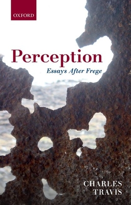 Perception: Essays After Frege by Charles Travis | Goodreads