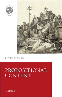 Propositional Content (Context & Content) by Peter Hanks | Goodreads