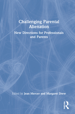 Challenging Parental Alienation by Jean Mercer | Goodreads