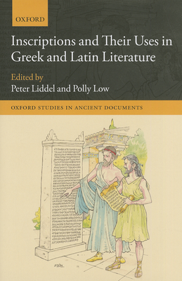 Inscriptions and their Uses in Greek and Latin Literature by Peter ...