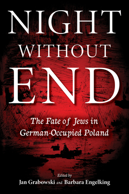 Night without End: The Fate of Jews in German-Occupied Poland by ...