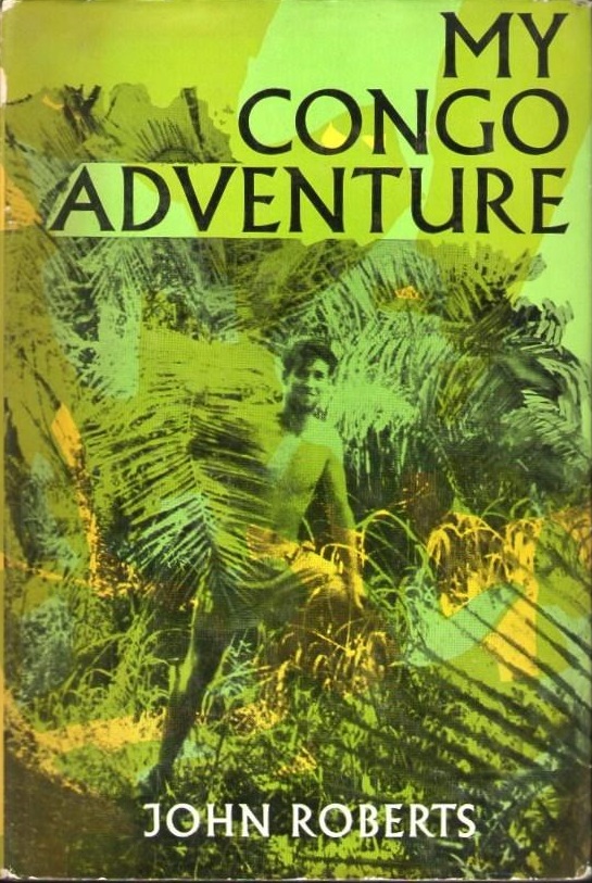 My Congo Adventure by John Roberts | Goodreads