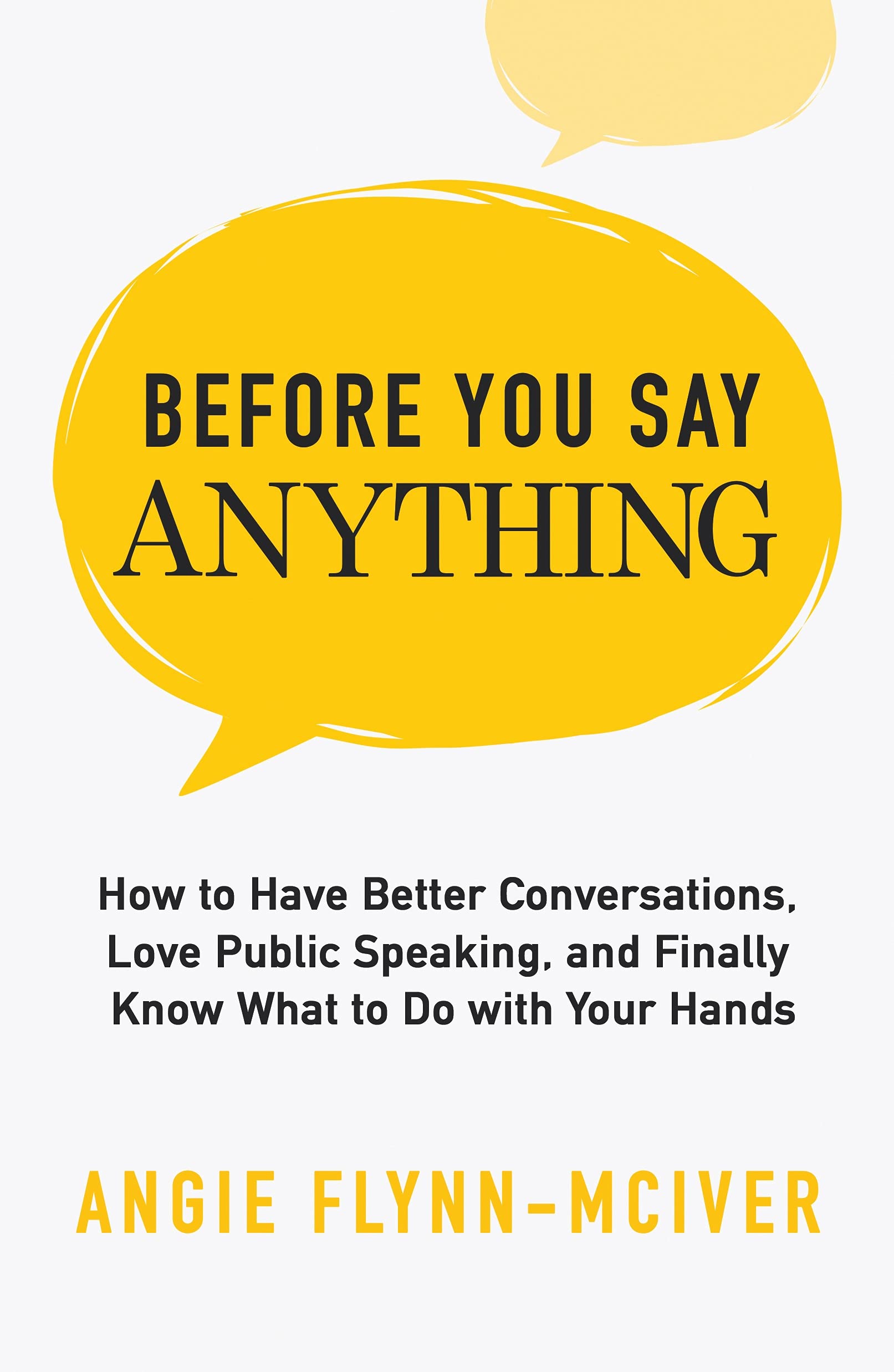 Before You Say Anything: How to Have Better Conversations, Love Public ...