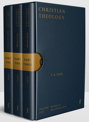 Christian Theology, Volume 1: The Grace of Our Lord Jesus Christ by T.A ...