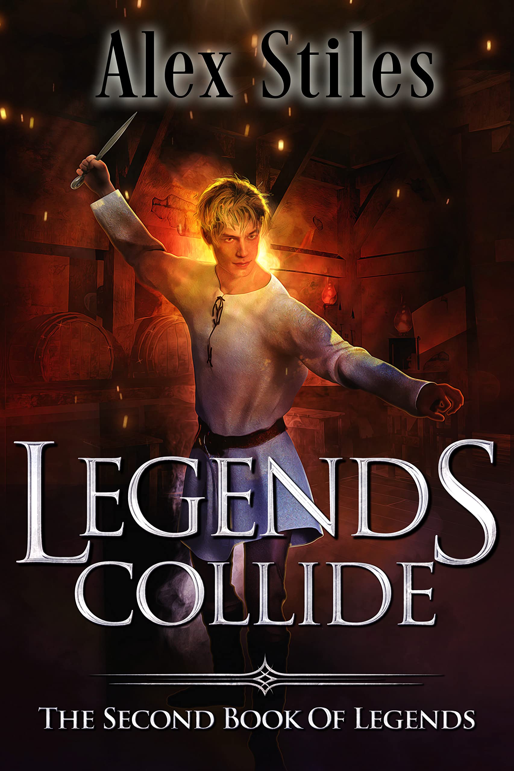 Legends Collide: The Second Book Of Legends by Alex Stiles | Goodreads
