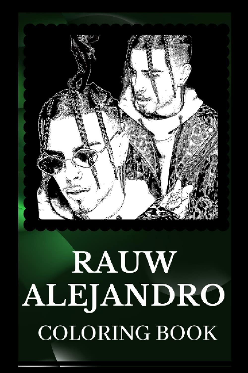 Rauw Alejandro Coloring Book: Explore The World of the Great Rauw ...