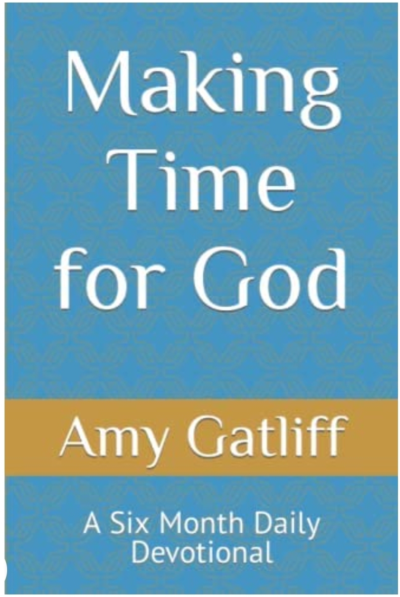 Making Time For God by Amy Gatliff | Goodreads